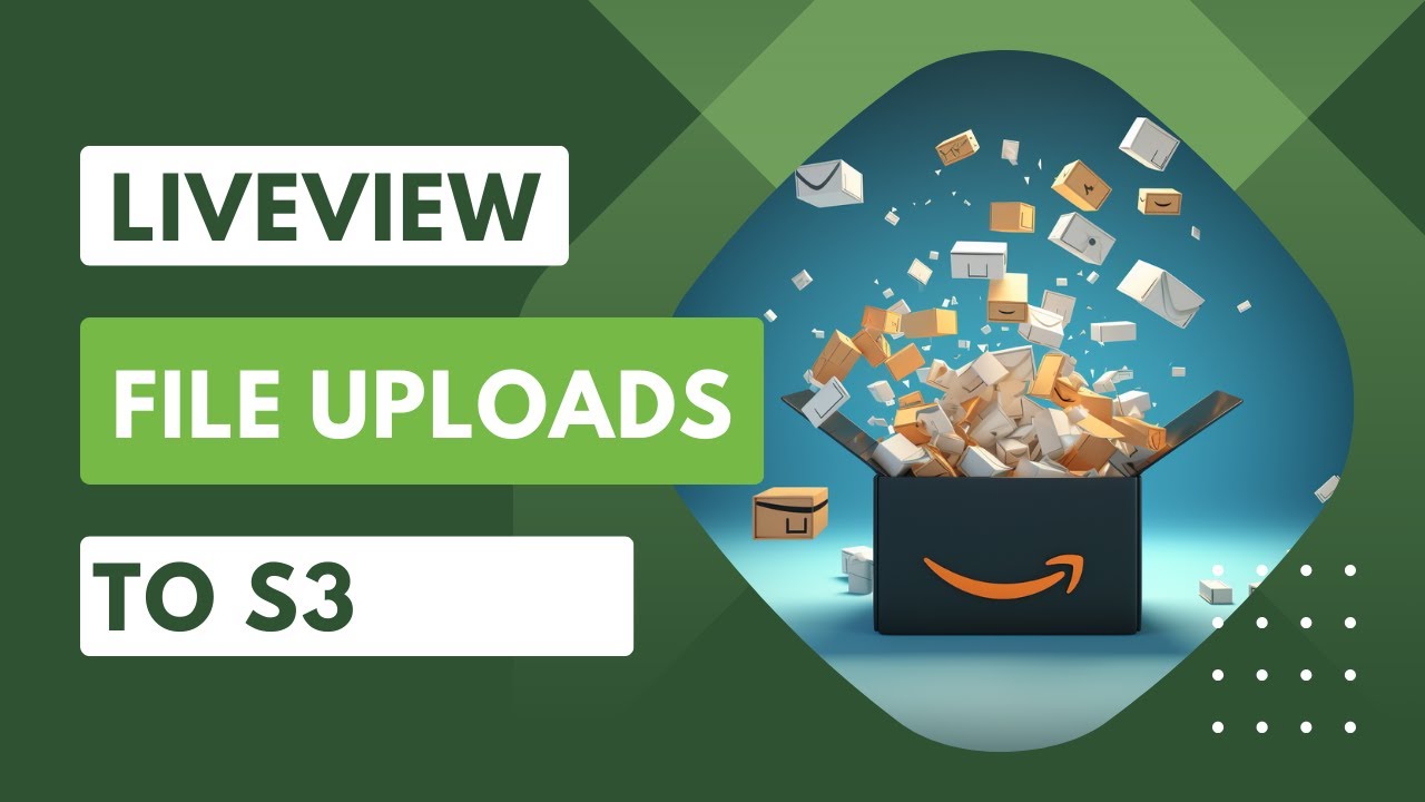 Liveview File Uploads to S3