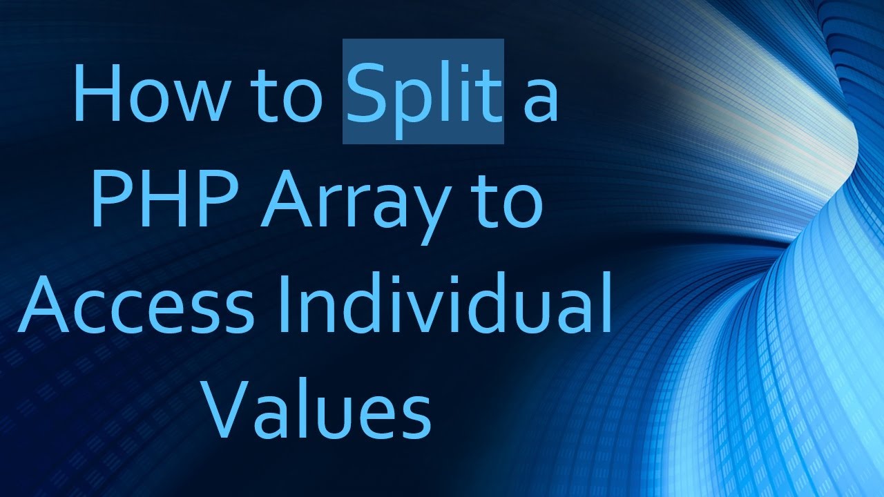How to Split a PHP Array to Access Individual Values