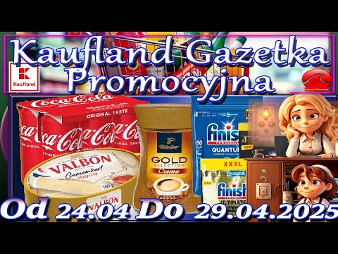 Kaufland – Oszczędzaj z Kauflandem od Czwartku 24.04.2025 Tygodniowe Hity i Promocje!
