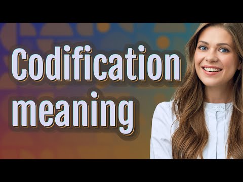 Codification | meaning of Codification