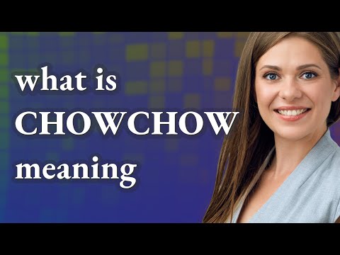 Chowchow | meaning of Chowchow