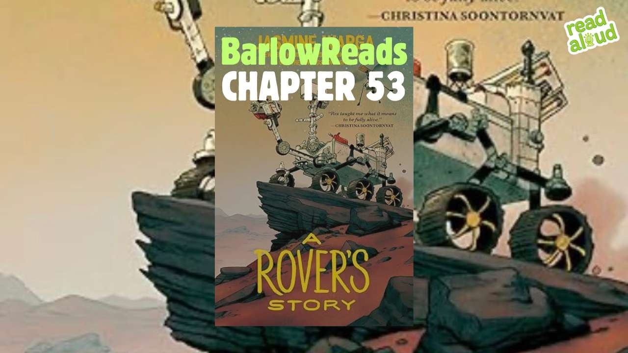 A Rover’s Story | Chapter 53 | Perseverance, Curiosity, and Friendship | 4th–7th Grade Read Aloud