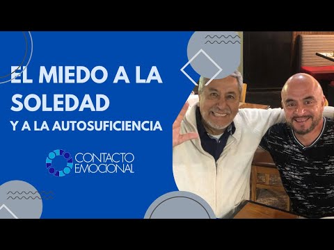 El miedo a la Soledad – CONTACTO EMOCIONAL / Dr. Jorge Castañeda Bustamante