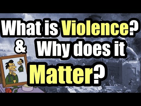 What is Violence? & Why Does It Matter?