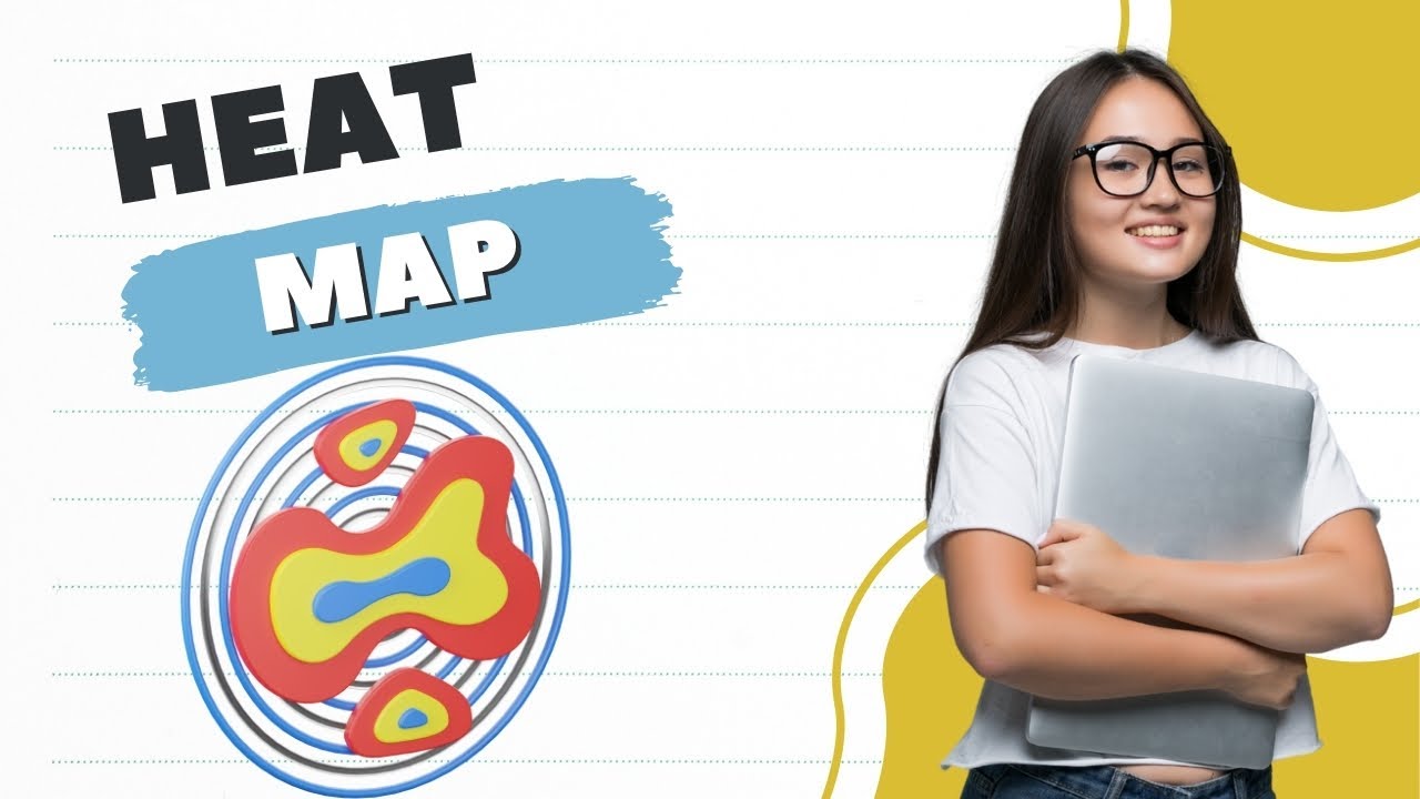 Understanding Heat Maps: Step by Step Tutorial