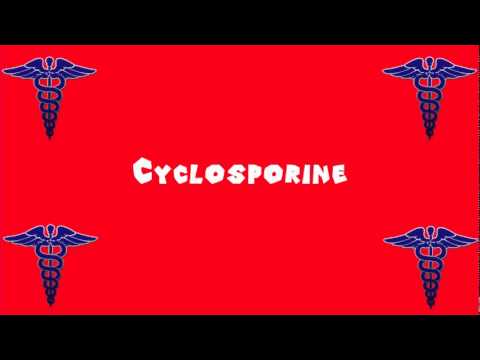 Pronounce Medical Words ― Cyclosporine
