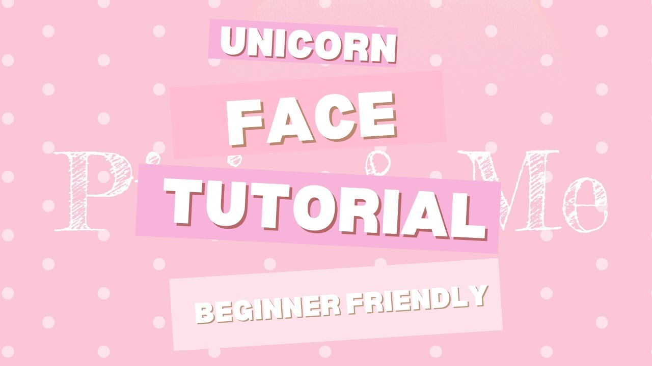 UNICORN TUTORIAL FOR DIY KITS