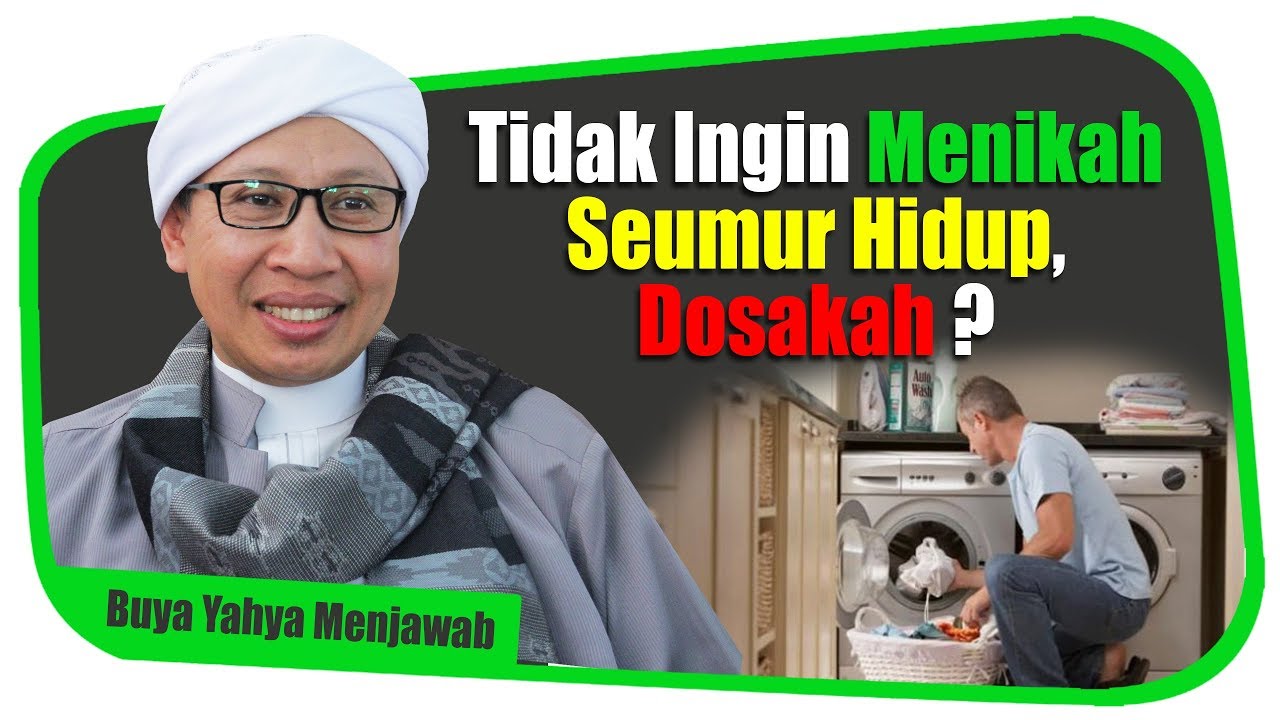 Tidak Ingin Menikah Seumur Hidup, Dosakah? - Buya Yahya Menjawab