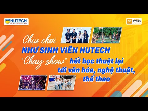 Chịu chơi như sinh viên HUTECH: “Chạy show” hết học thuật lại tới văn hóa, nghệ thuật, thể thao