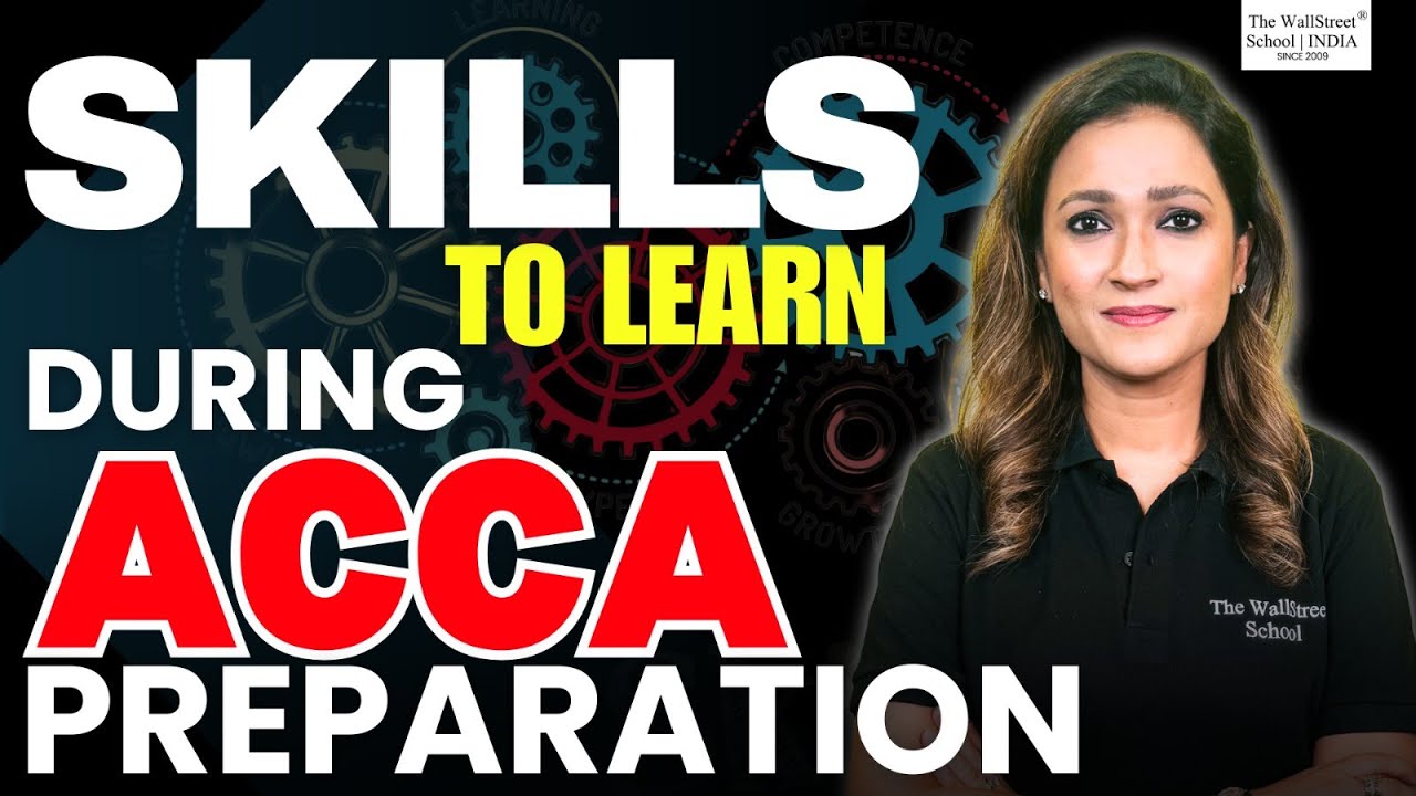 Most Important Skills to Learn during ACCA Preparation | ACCA most Important Skills