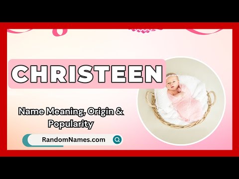 Christeen - Baby Girl Name Meaning, Origin & Popularity - RandomNames.com