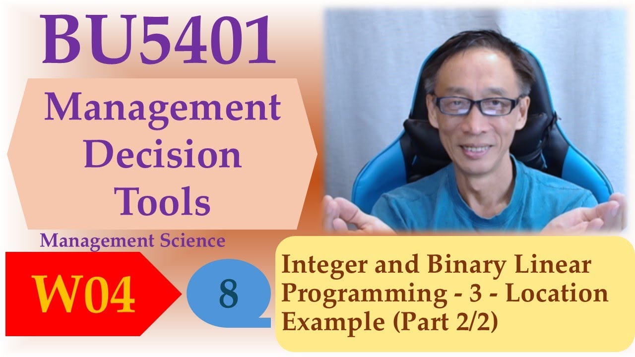 Integer and Binary Linear Programming - 3 - Location Example (Part 2/2)