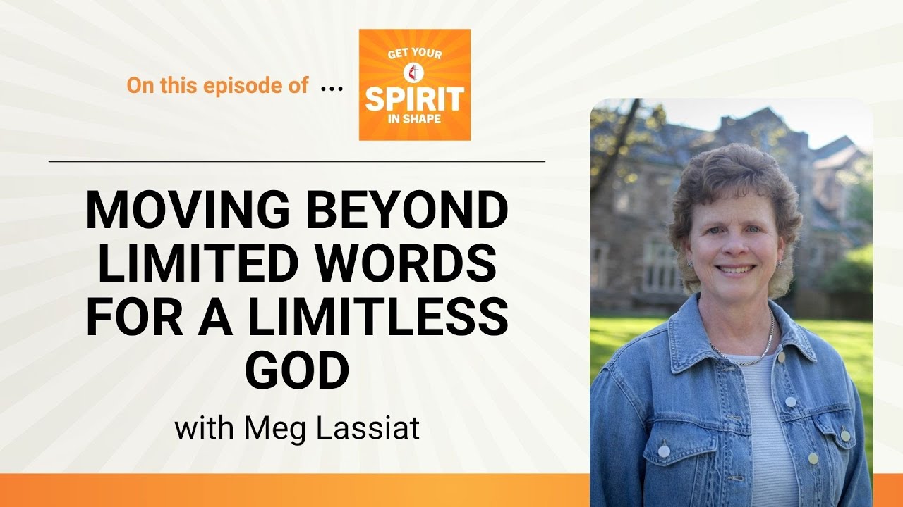 Moving beyond limited words for a limitless God with Meg Lassiat-gysis ...