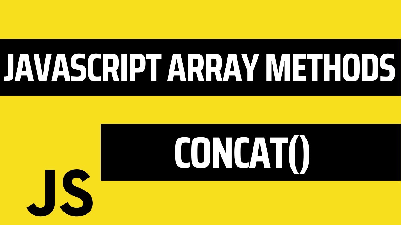 Learn JS Concat() Array Method | JavaScript Arrays | Javascript Tutorial