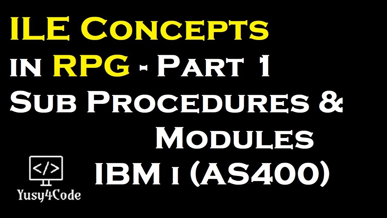ILE Concepts in RPG - Part 1 | Sub Procedures and Modules | yusy4code
