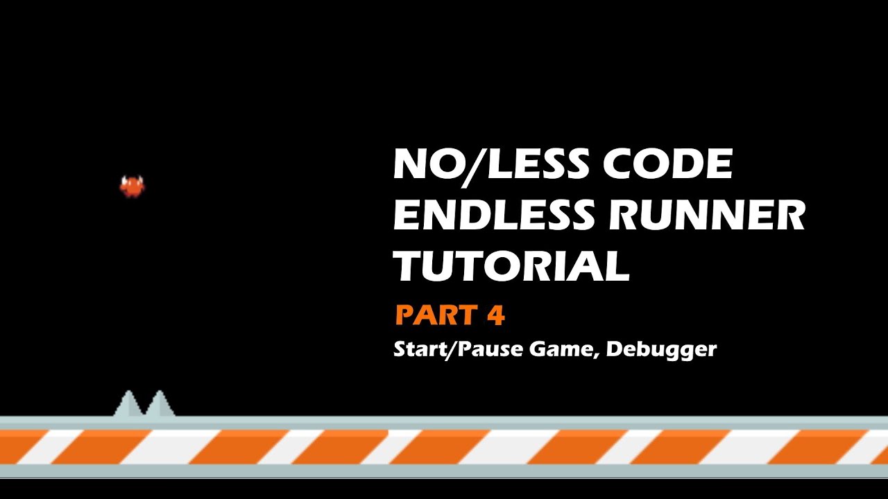 [Gdevelop 5] Part 4: Making Endless Runner [Android/PC !] - Basic Start/Pause, Debugger