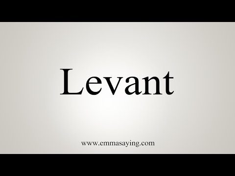 How To Say Levant