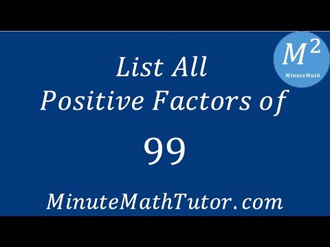 List All Positive Factors of 99