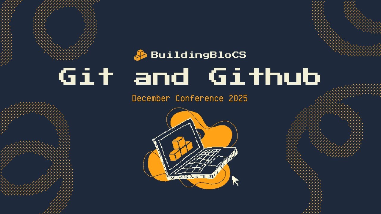Git & GitHub - Workshop Playback | BuildingBloCS December Conference 2025