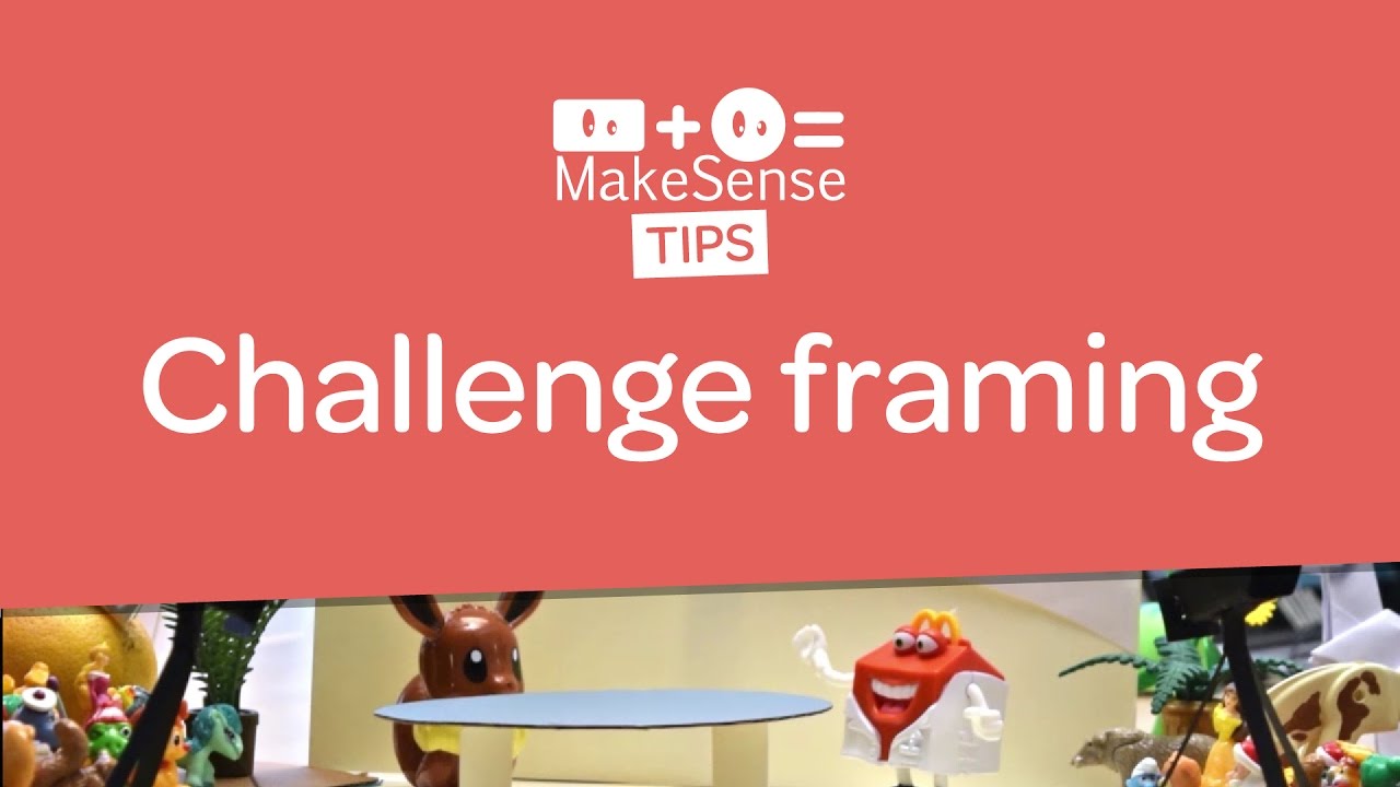 (MakeSense tips) Challenge framing