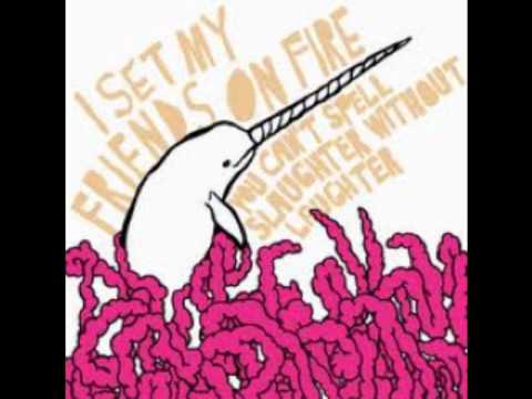 I Set My Friends On Fire- Things that Rhyme with Orange