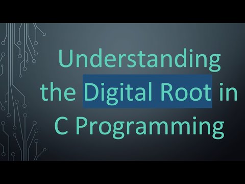 Understanding the Digital Root in C Programming