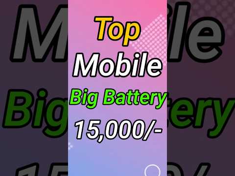 Best phone under 15000 with big Battery