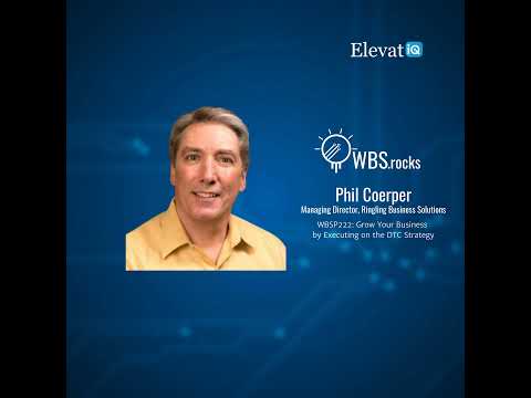 WBSP222: Grow Your Business by Executing on the DTC Strategy w/ Phil Coerper