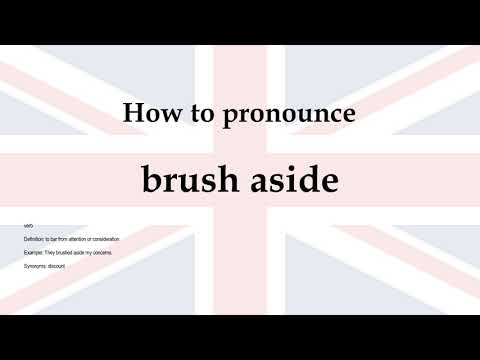 How to pronounce 'brush aside' + meaning