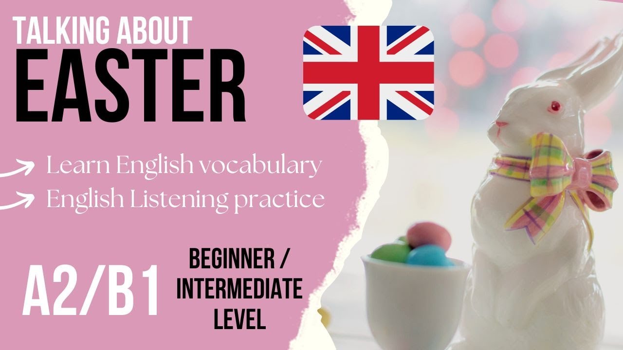 Beginner/Intermediate English Listening Practice - Easter