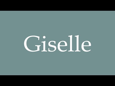 How to Pronounce ''Giselle'' Correctly in French