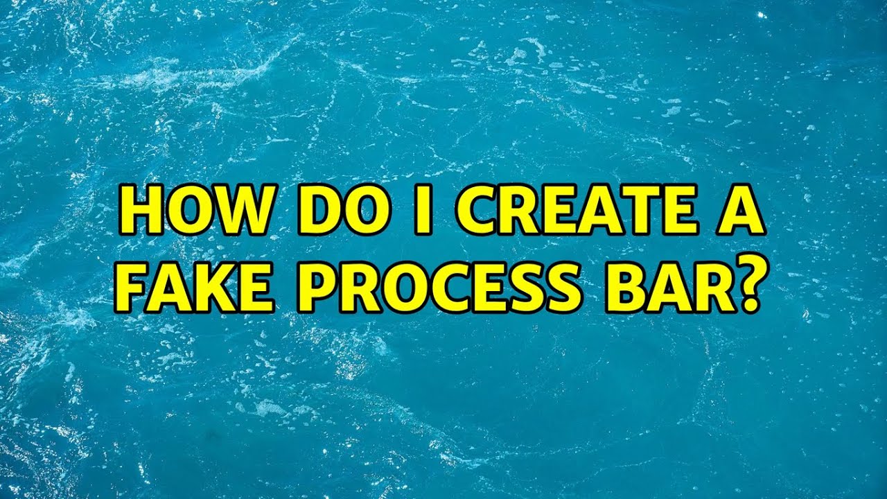 Ubuntu: How do I create a fake process bar? (2 Solutions!!)