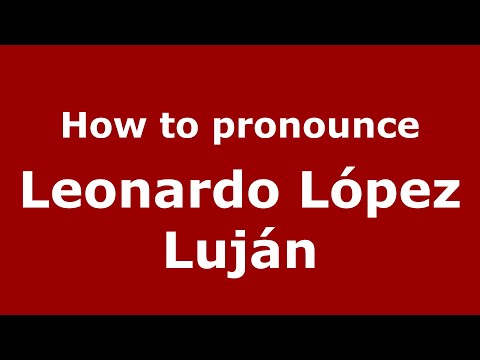 How do you say Leonardo López Luján in Mexico (Mexican Spanish)? - PronounceNames.com