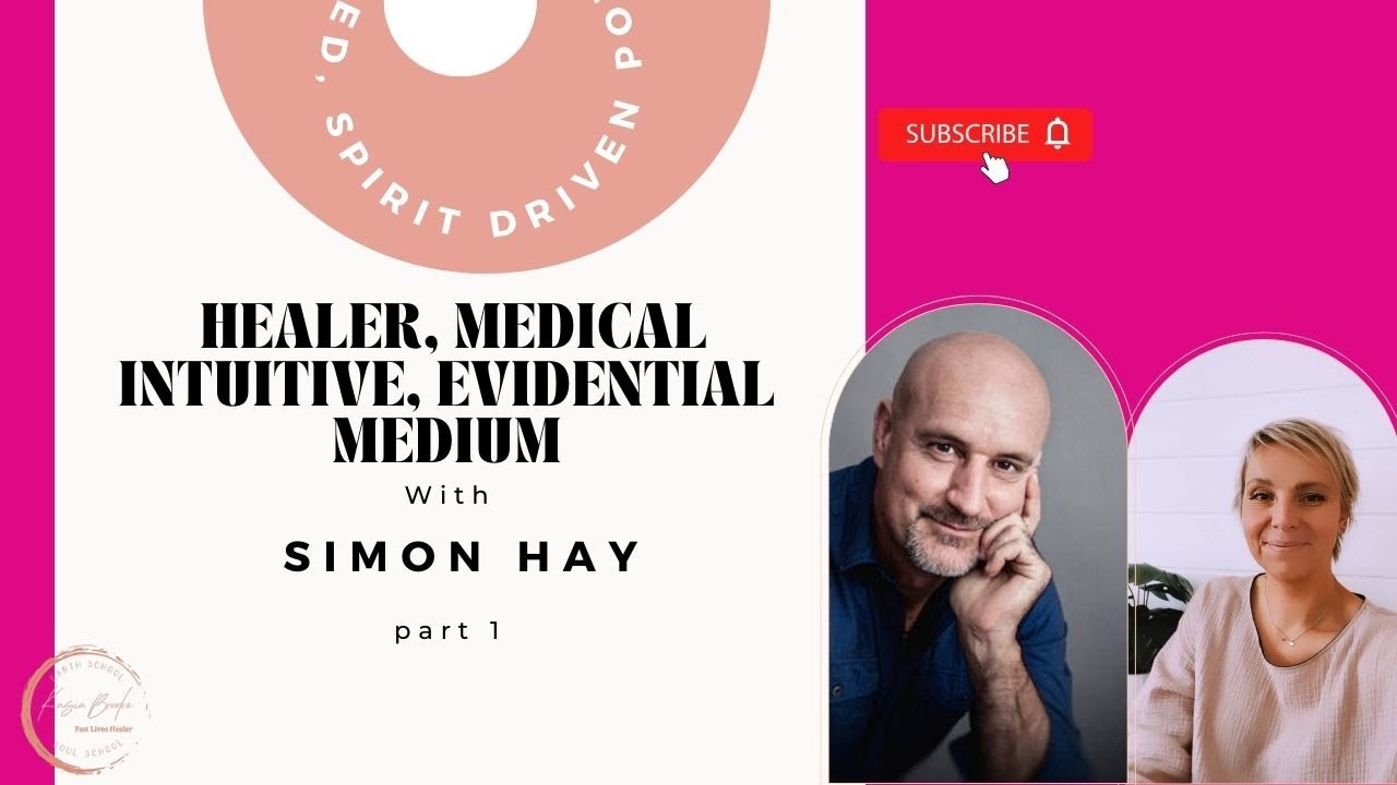 Ep. 190 Healer, Medical Intuitive, Evidential medium Simon Hay part 1