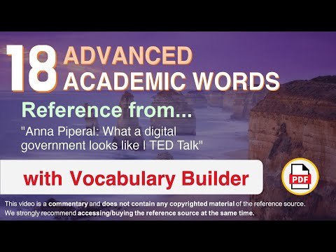 18 Advanced Academic Words Ref from "Anna Piperal: What a digital government looks like | TED Talk"