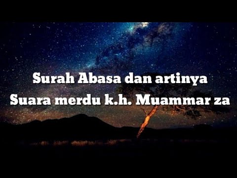 surah abasa dan artinya suara merdu k h Muammar za