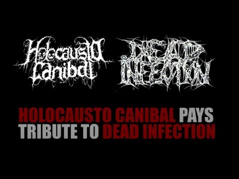 HOLOCAUSTO CANIBAL pays double tribute to DEAD INFECTION | Holocausto ...