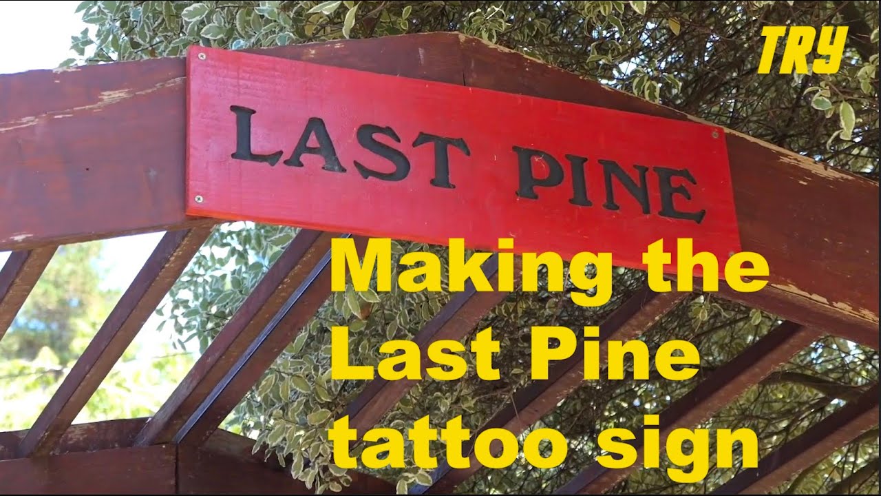 TRY — Last Pine Tattoo