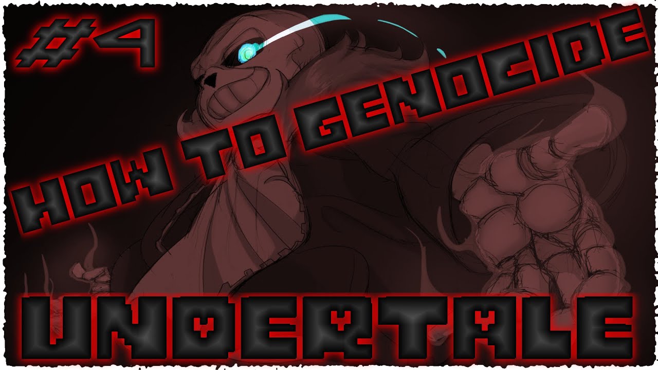 [Undertale] How To Genocide | Gameplay | Part #4 | No commentary | HD