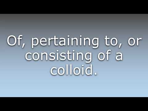 What does Colloidal mean?