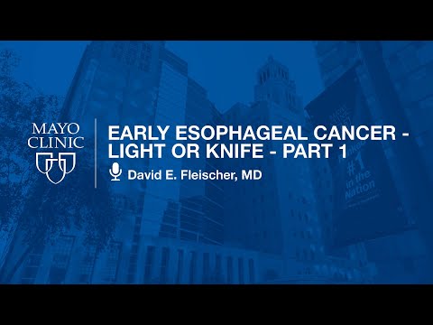 Early Esophageal Cancer - Light or Knife - Part 1 by [Doctor Name] | Preview