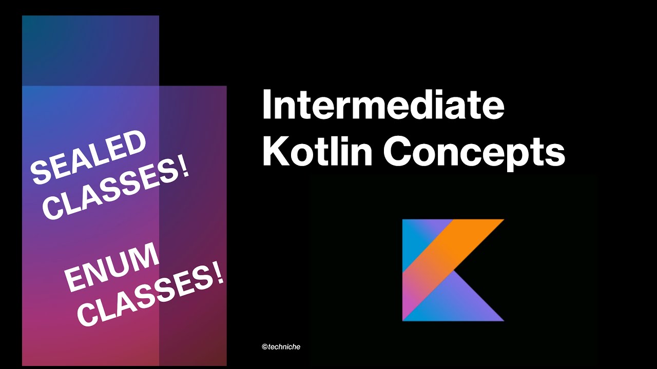 Kotlin Sealed Class vs Enum Class: Intermediate Kotlin Concepts Explained and Made Easy
