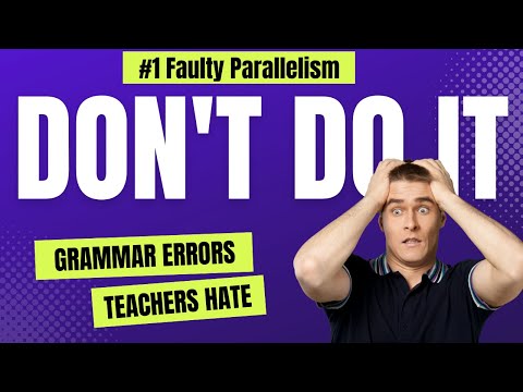 Deadly Grammar Error #1: Faulty Parallelism