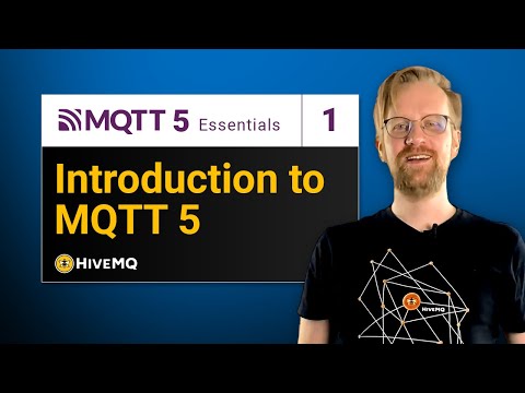 What is MQTT 5 and How Does It Work? | MQTT 5 Essentials Part 1