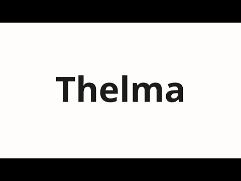 How to pronounce Thelma