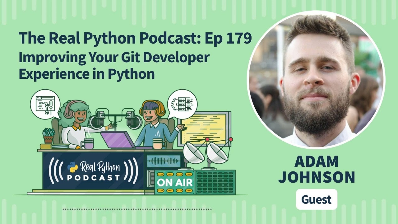 Improving Your Git Developer Experience in Python | Real Python Podcast #179
