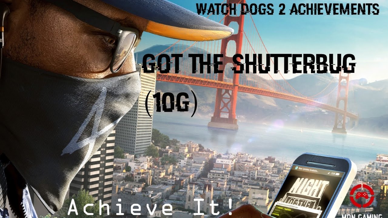 Got The Shutterbug (15G) - Watch Dogs 2 - Achieve It! MDN Gaming