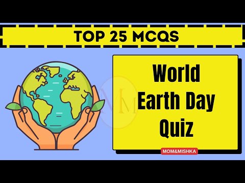 Earth Day Quiz 2024 | World Earth Day Quiz - Quiz on World Earth day theme 2024 | Top 25 MCQs