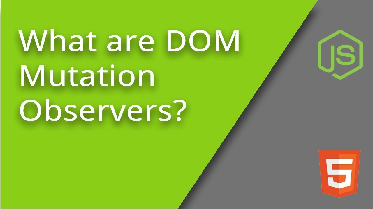 Capture DOM Changes with MutationObservers