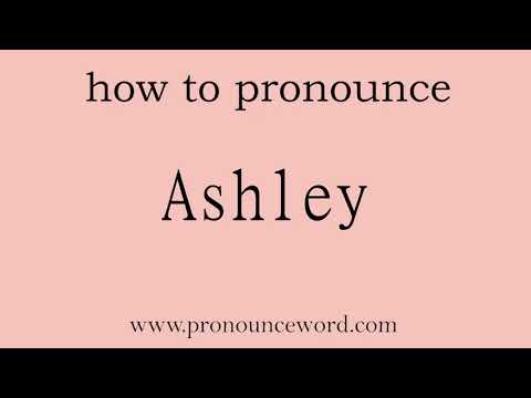 Ashley: How to pronounce Ashley in english (correct!).Start with A. Learn from me.